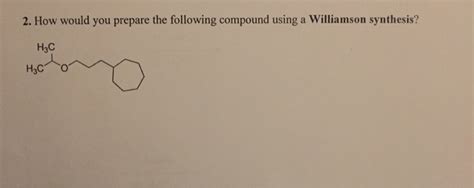Solved How Would You Prepare The Following Compound Using A
