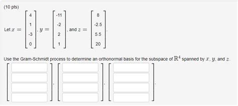 Solved Linear Algebra Use The Gram Schmidt Process To Find Chegg