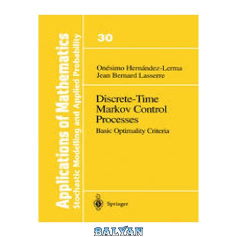 دانلود کتاب Discrete Time Markov Control Processes Basic Optimality