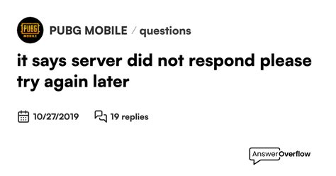 It Says Server Did Not Respond Please Try Again Later Pubg Mobile