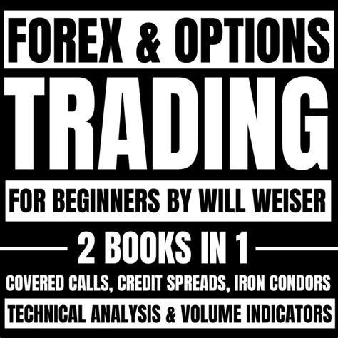 Forex And Options Trading For Beginners 2 Books In 1 Covered Calls