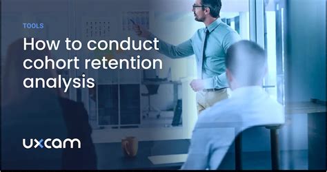 How To Conduct Cohort Retention Analysis With Uxcam