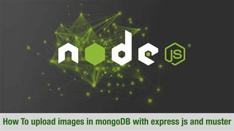 How To Upload Images In Mongodb With Express Js And Multer