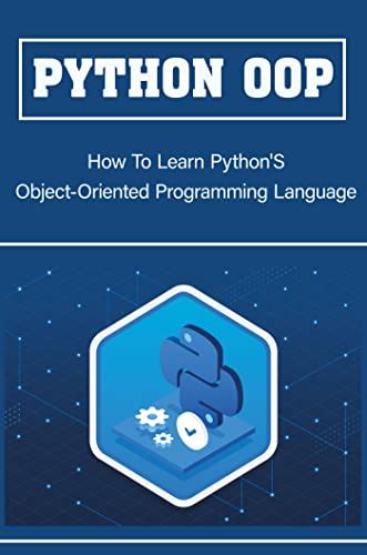 Python Oop How To Learn Pythons Object Oriented Programming Language Ebook