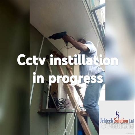 Cctv Installation In Progress Jehtech Excellenceisanatittude