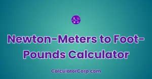 Newton Meters To Foot Pounds Calculator