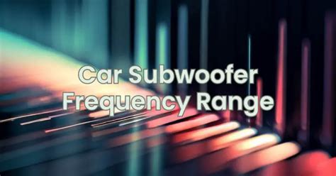 Car Subwoofer Frequency Range All For Turntables