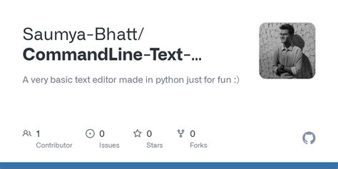 GitHub Saumya Bhatt CommandLine Text Editor A Very Basic Text Editor Made In Python Just For