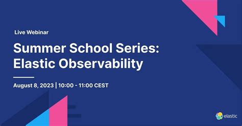 Bhaarat Singh On Linkedin Summer School Series Elastic Observability