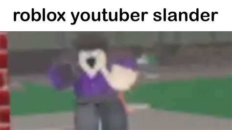 Roblox Youtuber Slander Youtube