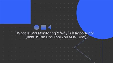 Why Is Dns Monitoring Important What Is It