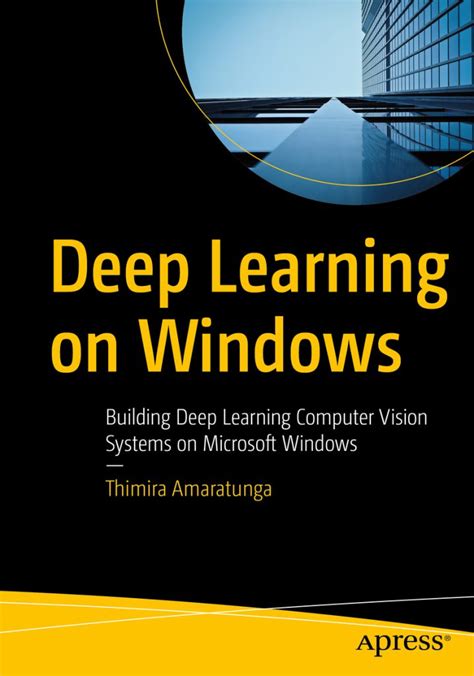 Deep Learning On Windows Building Deep Learning Computer Vision Systems