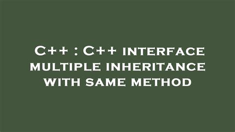 C C Interface Multiple Inheritance With Same Method Youtube