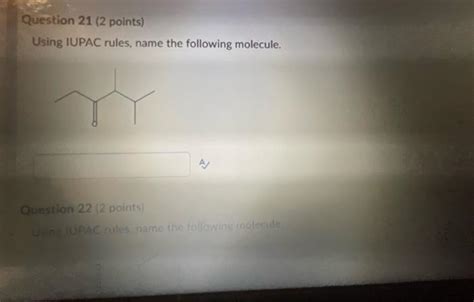 solved question 21 2 points using iupac rules name the