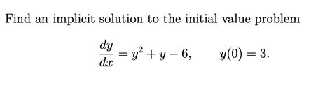 Solved Find An Implicit Solution To The Initial Value