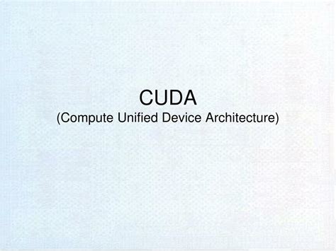 Ppt Cuda Compute Unified Device Architecture Powerpoint
