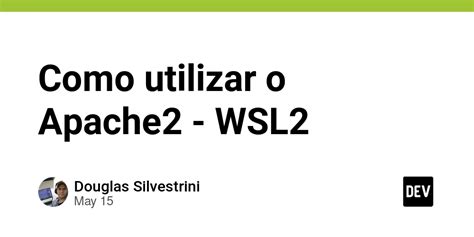Como Utilizar O Apache2 Wsl2 Dev Community