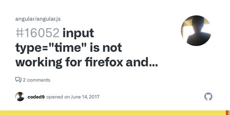 input type time is not working for firefox and ie · issue 16052 · angular angular js · github