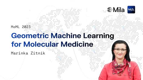 Geometric Machine Learning For Molecular Medicine Marinka Zitnik Youtube