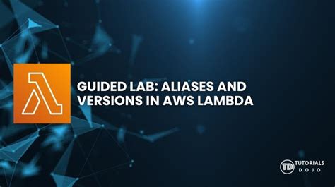 guided lab aliases and versions in aws lambda tutorials dojo