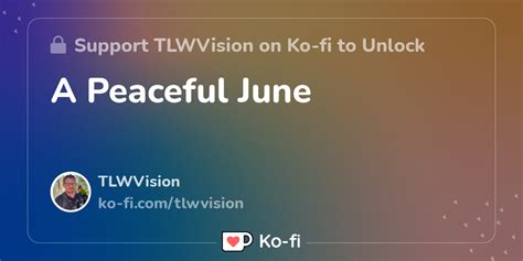 A Peaceful June Ko Fi ️ Where Creators Get Support From Fans Through