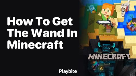 How To Get The Wand In Minecraft Playbite