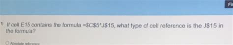 Solved Fir 1 If Cell E15 Contains The Formula C5j15