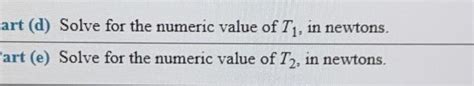 Solved Art D Solve For The Numeric Value Of T1 In