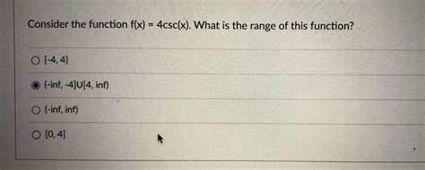 Solved Consider The Function F X 4csc X What Is The Chegg Com