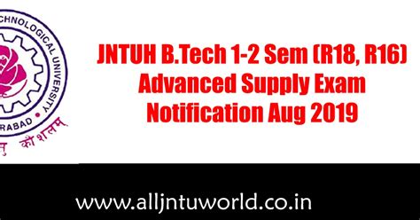 Jntuh Btech 1 2 Sem R18 R16 Advanced Supply Exam Released Notification Aug 2019 All Jntu