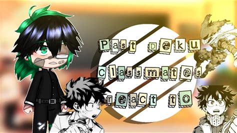 Past Deku Classmates React To Future Deku Original Video Part 2