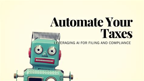 Leveraging Ai For Automated Tax Filing And Compliance