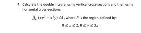 solved 4 calculate the double integral using vertical