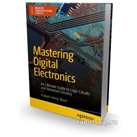 Mastering Digital Electronics An Ultimate Guide To Logic Circuits And
