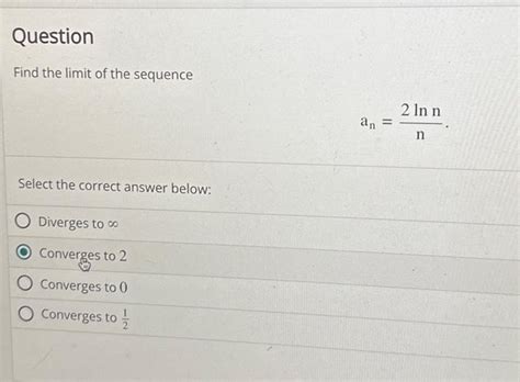 Solved Question Find The Limit Of The Sequence Ln N N Chegg