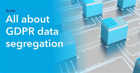 All About Gdpr Data Segregation Intertrust Technologies