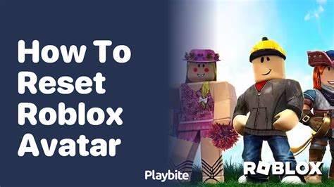 How To Reset Your Roblox Avatar A Quick Guide Playbite