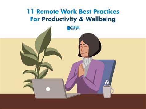 11 Remote Work Best Practices For Productivity And Wellbeing Thinkremote