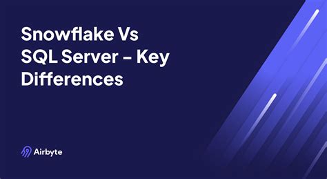 Snowflake Vs Sql Server Key Differences Airbyte