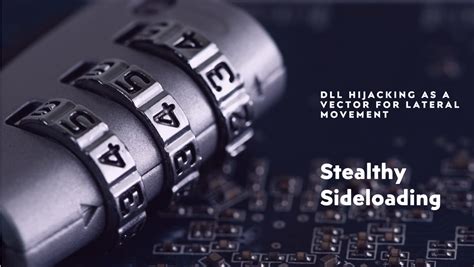 Stealthy Sideloading Dll Hijacking As A Vector For Lateral Movement