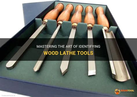 Mastering The Art Of Identifying Wood Lathe Tools Shuntool
