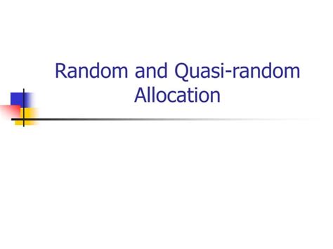 Random And Quasi Allocation Presentation Ppt