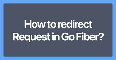 How To Redirect Request In Go Fiber Ahmad Rosid
