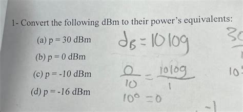 Solved Convert The Following DBm To Their Power S Chegg