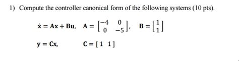 Solved Compute The Controller Canonical Form Of The Solved Compute The Controller Canonical Form Of The