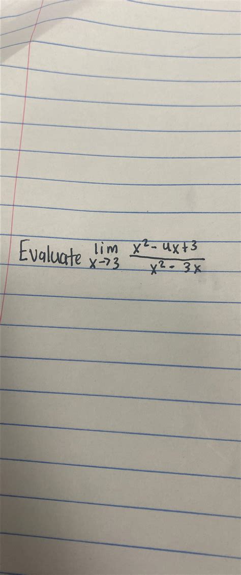 Solved Evaluate Limx→3x2 4x3x2 3x