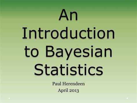 An Introduction To Bayesian Statistics Ppt