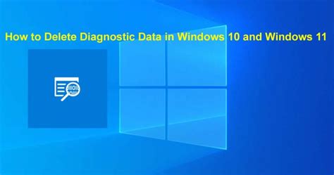 How To Delete Diagnostic Data In Windows 10 And Windows 11