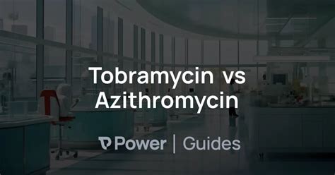 Tobramycin Vs Azithromycin Power