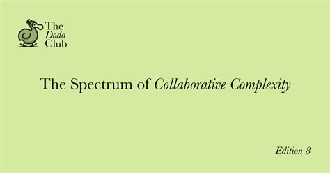 The Dodo Club Newsletter 8th Edition The Spectrum Of Collaborative